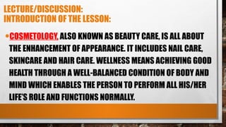 Introduction to Beauty Care and Wellness Services.pptx-day fcs 3rd ...