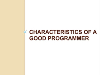 Good Qualities of a developer | PPTX | Programming Languages | Computing