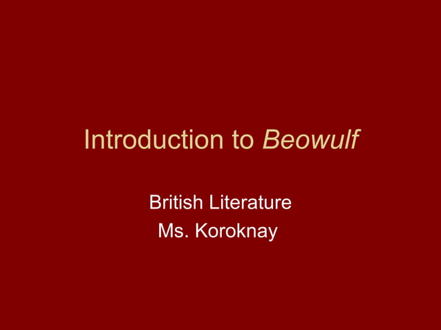 Introduction to beowulf | PPT | Poetry | Books and Literature