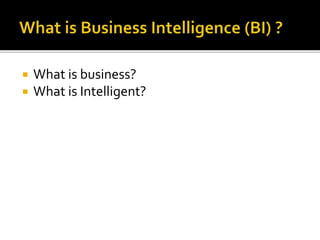 Introduction to business intelligence | PPTX | Databases | Computer Software and Applications