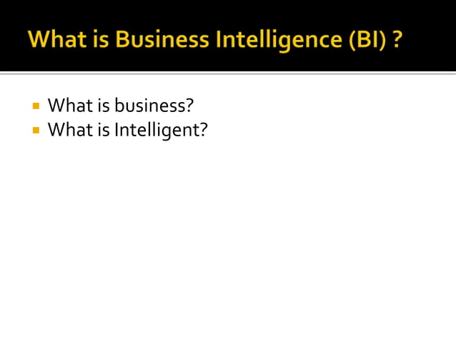 Introduction to business intelligence | PPTX | Databases | Computer Software and Applications