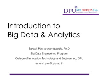 Introduction to big data and analytic eakasit patcharawongsakda | PPT
