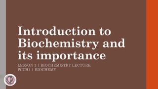 Introduction to Biochemistry: Definition and its importance | PPT