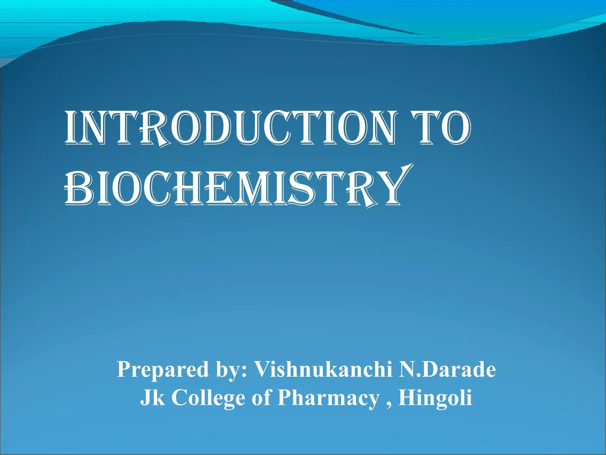 Introduction to biochemistry.ppt-pdf_shotrs! | PPTX
