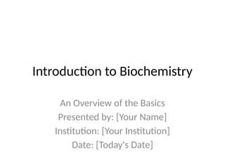Introduction_to_Biochemistry_Presentation.pptx