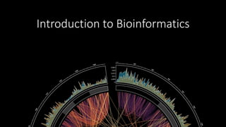Introduction to bioinformatics.pptx