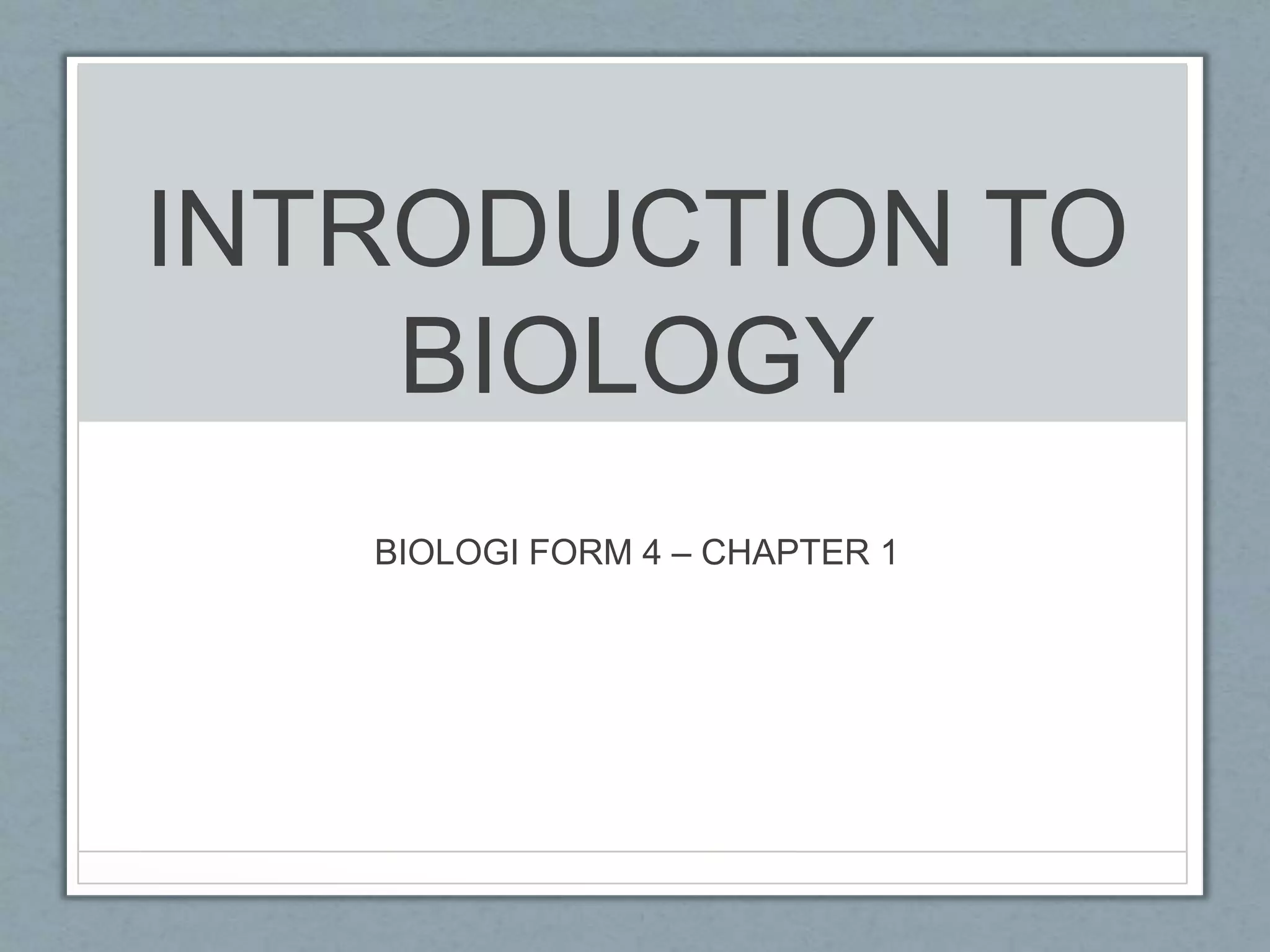 Introduction to biology- Form 4 (CHAPTER 1) | PPTX