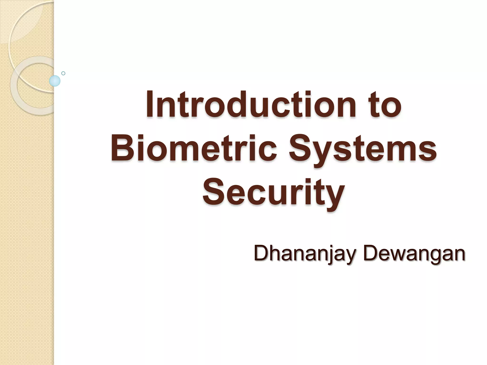 Introduction To Biometric Systems Security Pptx