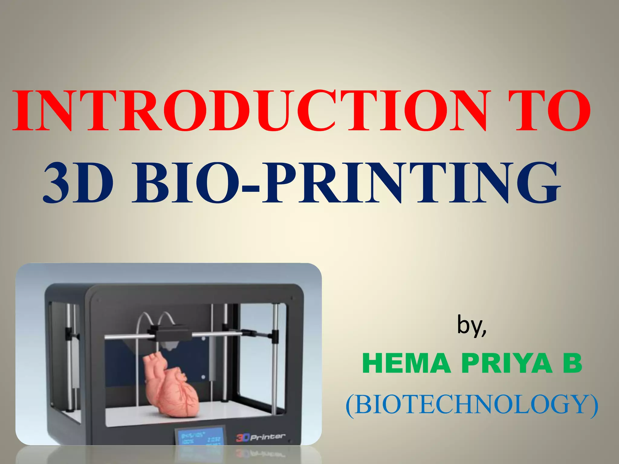Introduction to 3D Bio-printing | PPTX