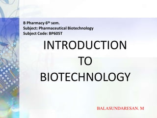 INTRODUCTION TO BIOTECHNOLOGY.pptx