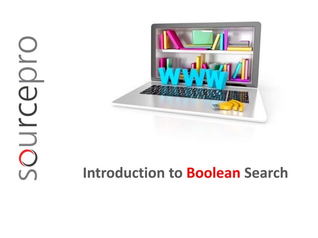 Introduction to boolean search | PPTX | Search | Internet