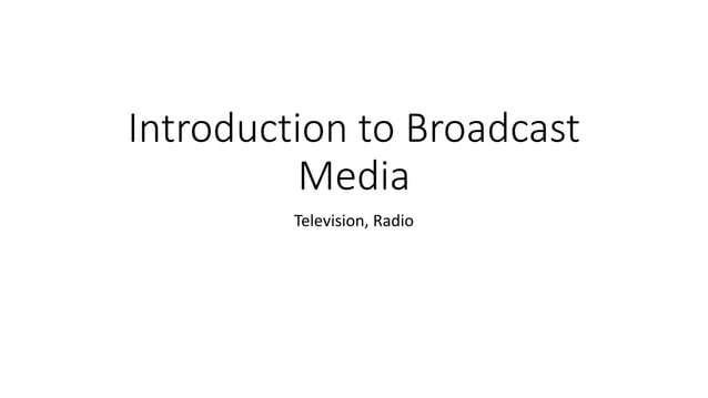 INTRODUCTION TO BROADCAST MEDIA- TV & RADIO Slides.pptx | History | Genres