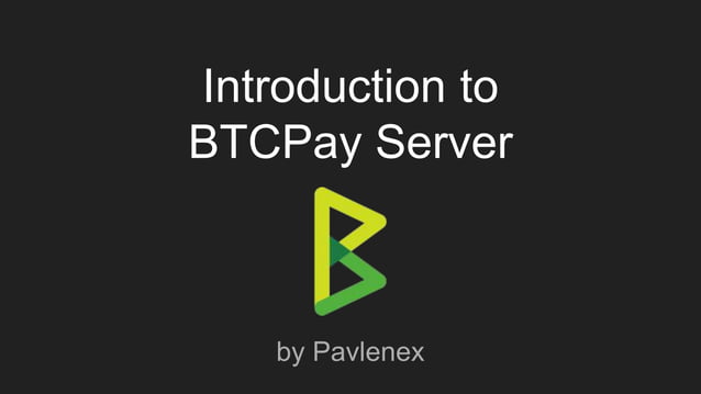BTcPayDay 2019 Riga - Introduction to BTCPay Server | PPT