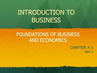 Introduction to business (chapter 1 - foundations of business ...