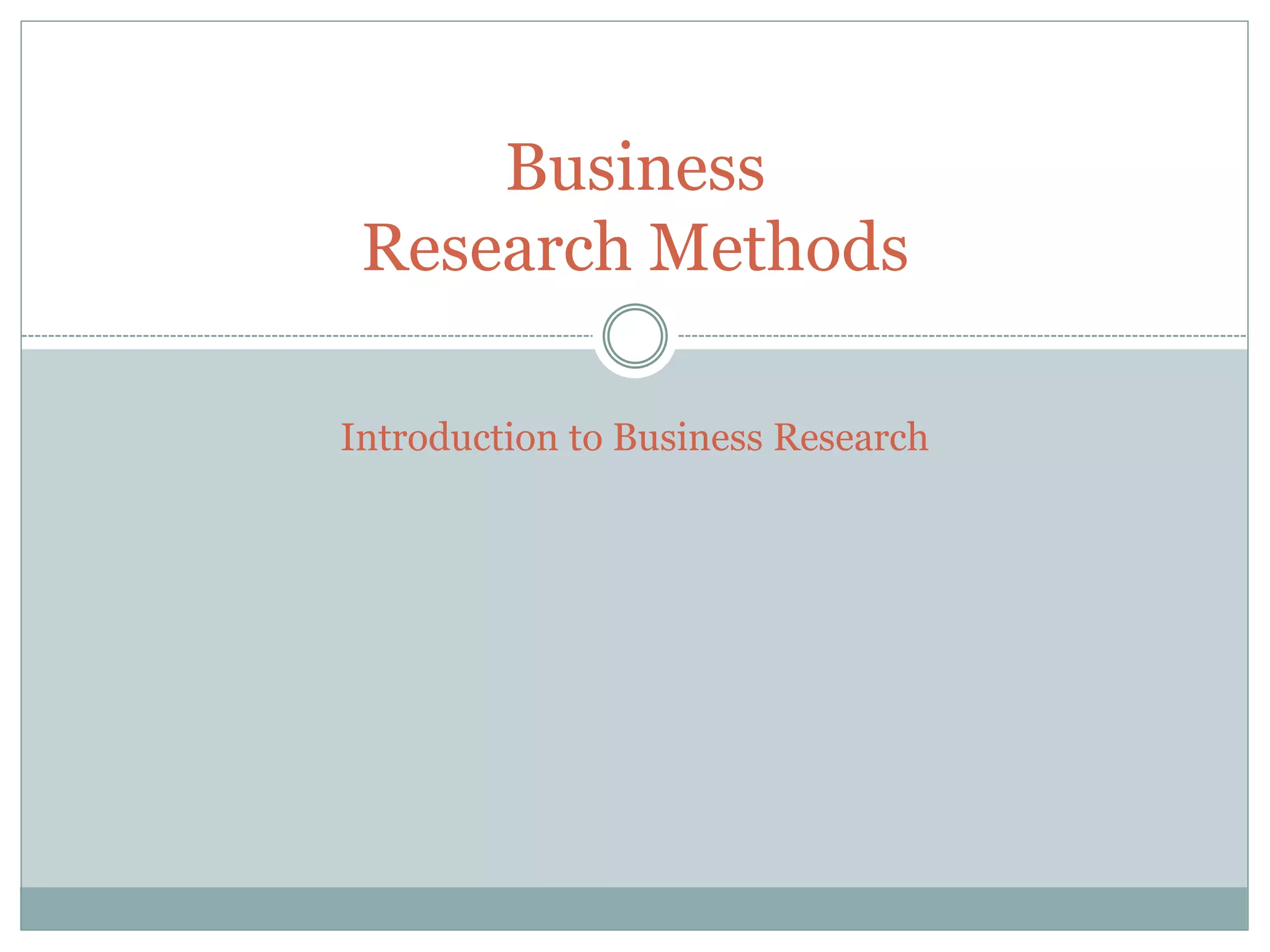 Introduction to business research | PPT