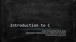 Introduction to c | PPTX | Programming Languages | Computing