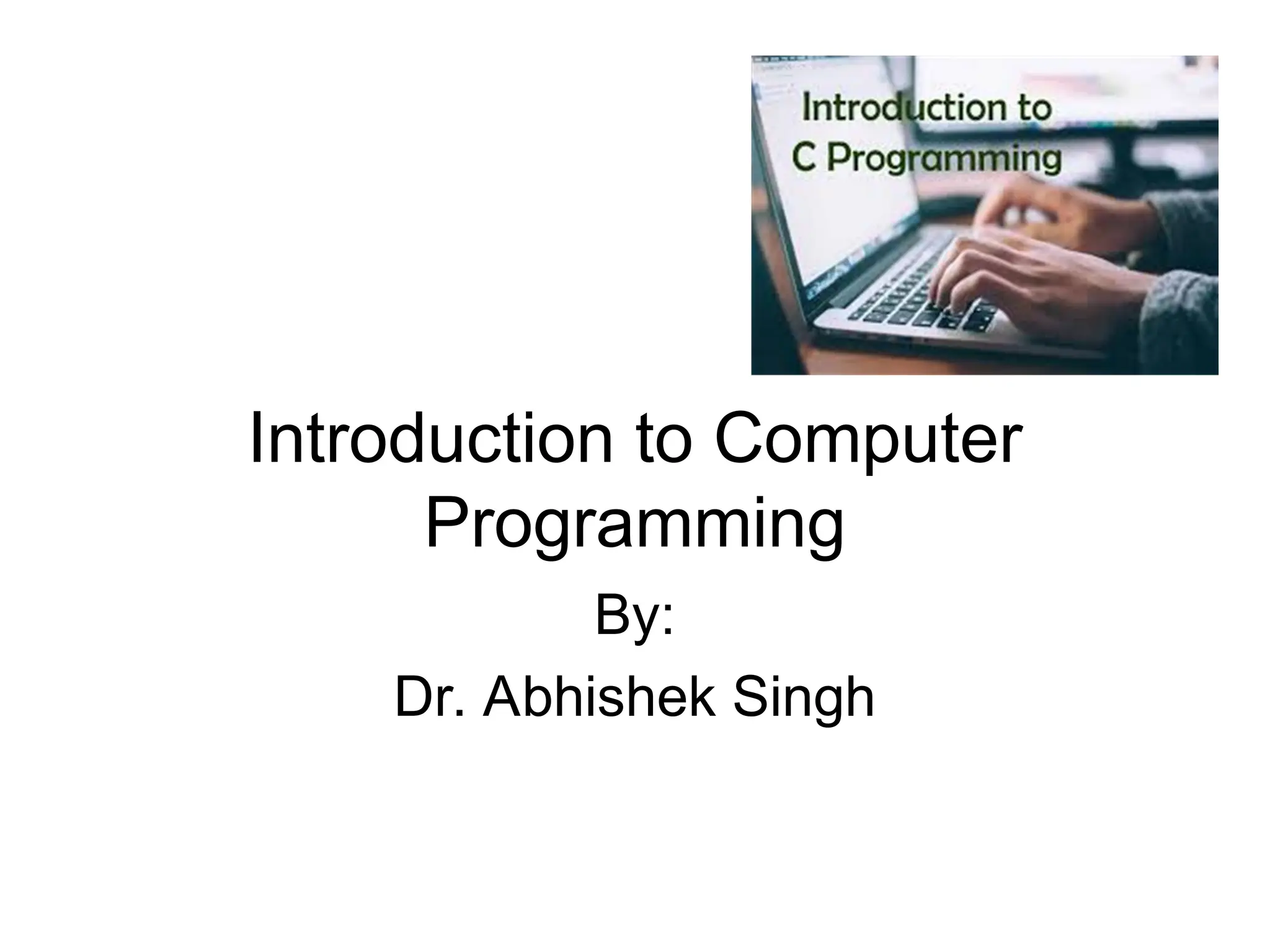 Introduction to C for Btech 1st year.ppt