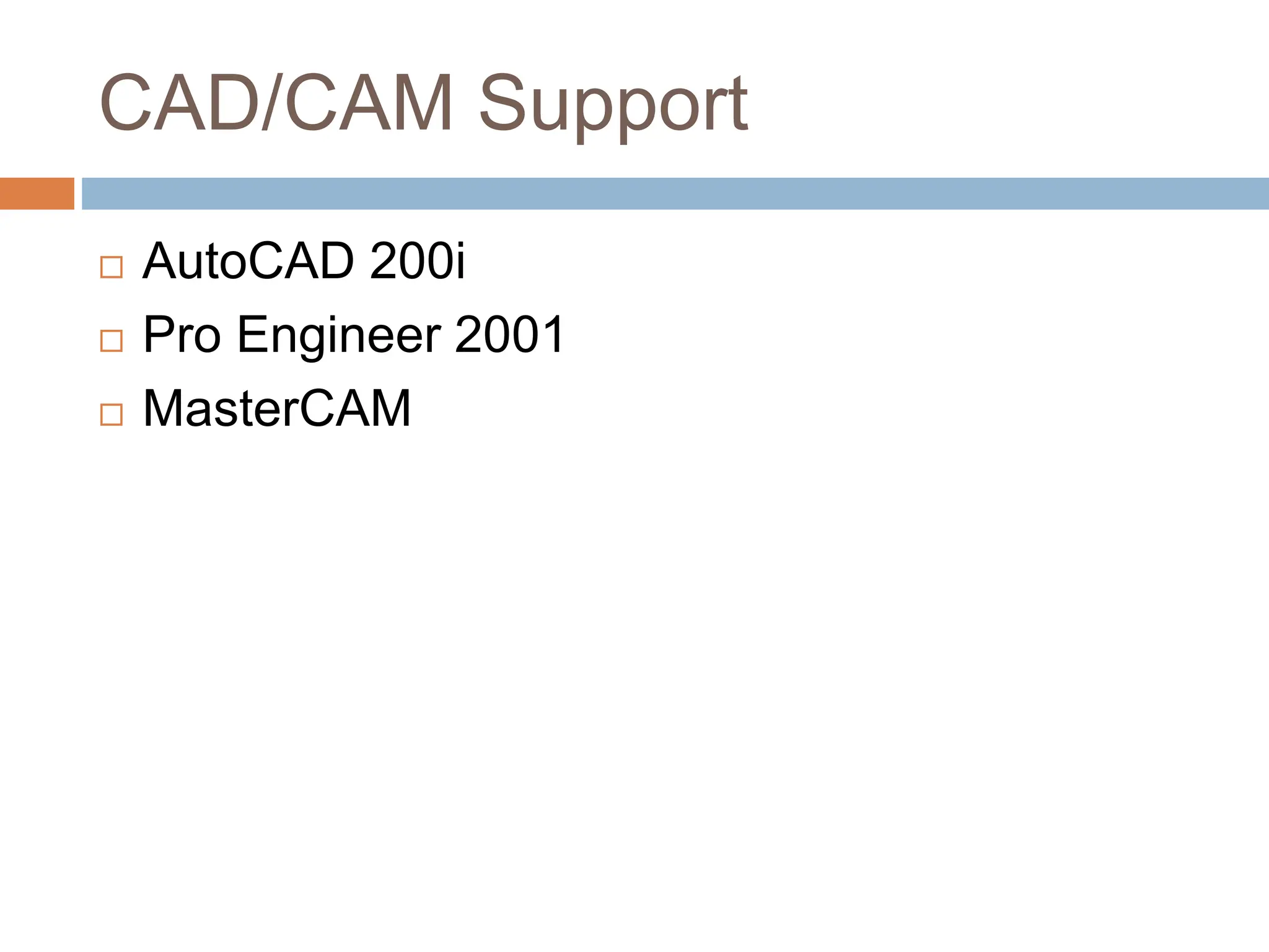 Introduction to CAD CAM CAD/CAM stands for Computer-Aided Design (CAD ...