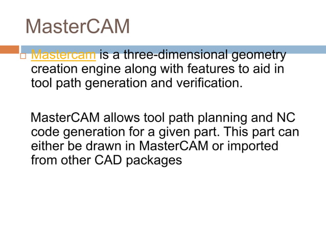 Introduction to CAD CAM CAD/CAM stands for Computer-Aided Design (CAD ...