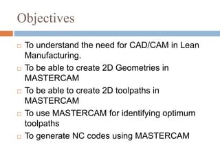 Introduction to CAD CAM CAD/CAM stands for Computer-Aided Design (CAD ...