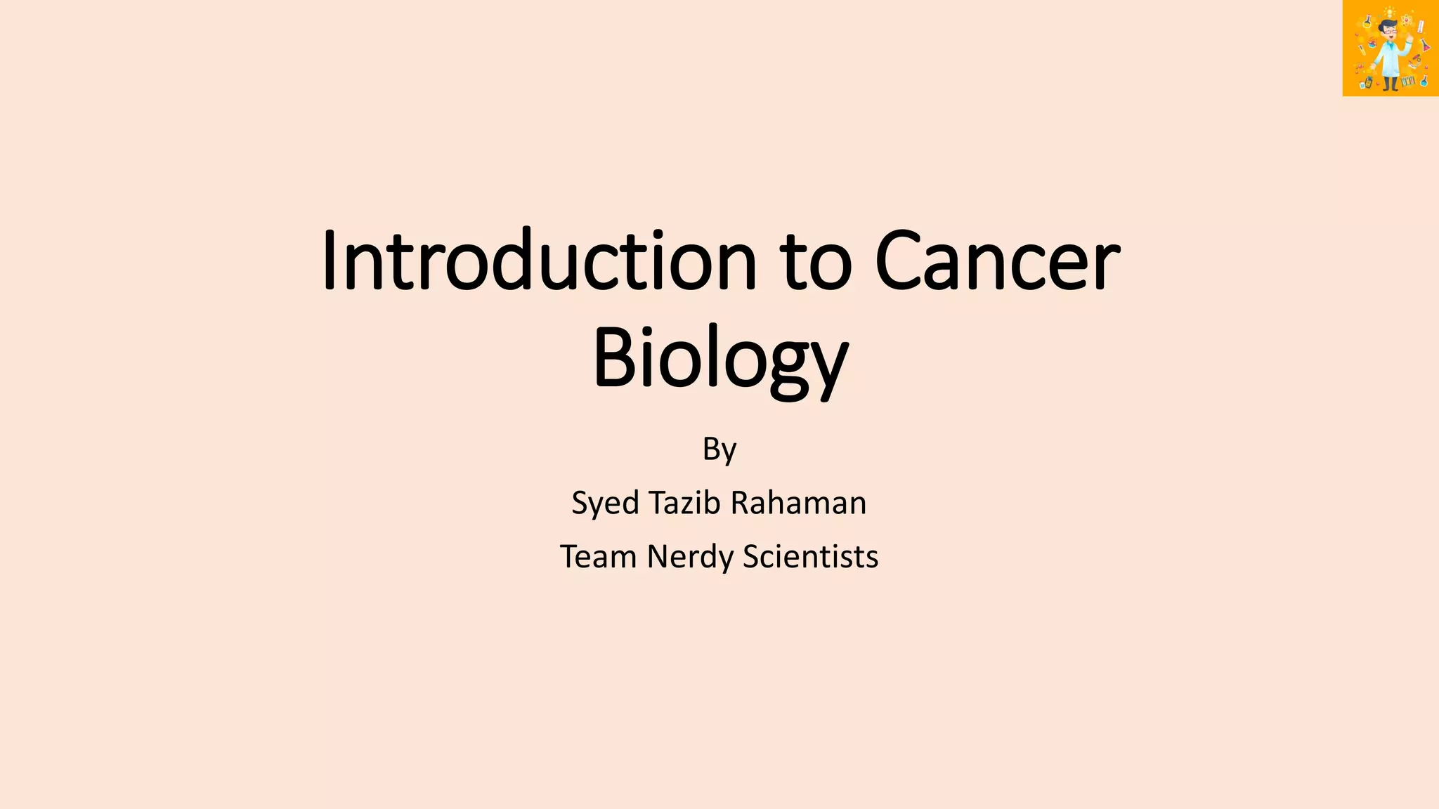 Introduction to cancer biology nerdy scientists | PPT
