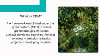 Introduction to Carbon Development Mechanism (CDM) By EARTHOOD.pptx