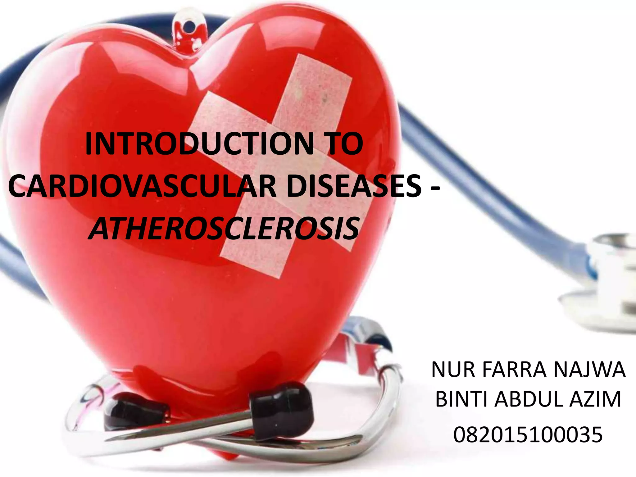 Introduction to cardiovascular diseases artherosclerosis | PPT