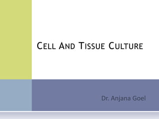 Introduction to Cell Culture anjana.ppt