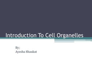 Introduction to cell organelles | PPTX