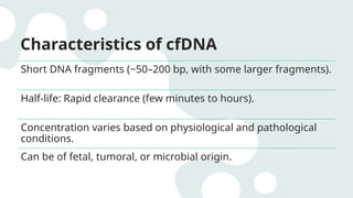 Cell-free DNA (cfDNA) is DNA that is not contained within a cell. It ...