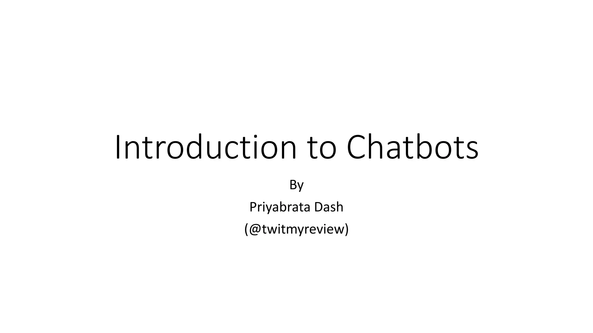 Introduction to Chatbots | PPTX | Artificial Intelligence | Technology & Computing
