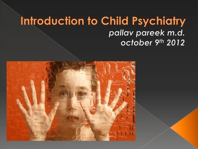 Introduction to Child Psychiatry | PPTX | Brain and Nervous System ...