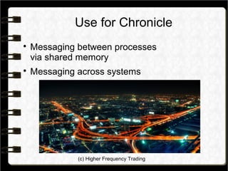 Introduction to chronicle (low latency persistence) | PPT | Computing | Technology & Computing
