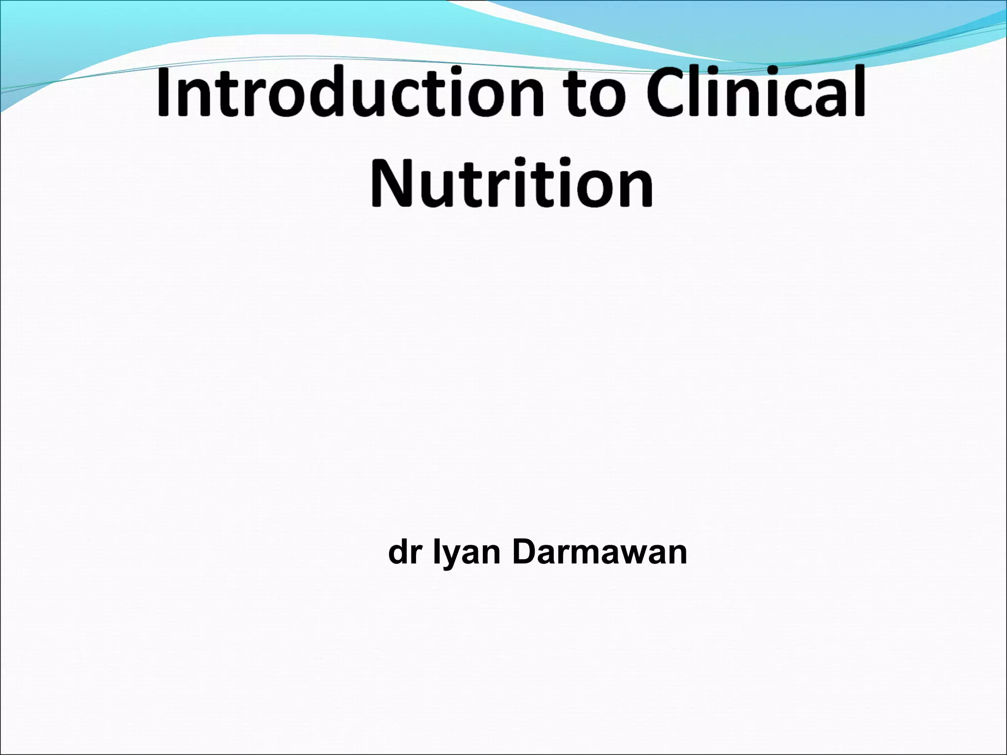 Introduction to clinical nutrition | PPT