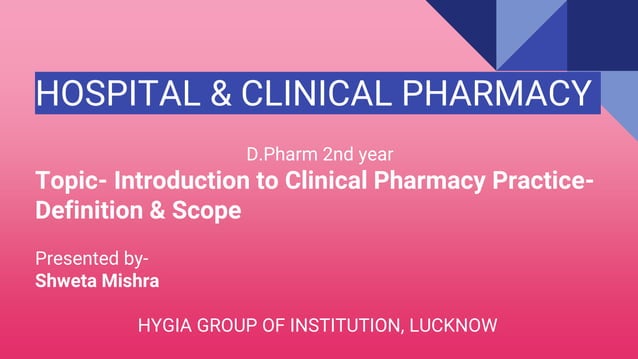 Introduction to clinical pharmacy practice definition & scope | PPTX