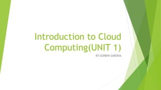 Introduction to Cloud Computing(UNIT 1).pptx | Cloud Computing | Internet