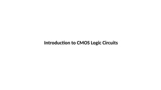 Introduction to CMOS Logic Circuits.pptx