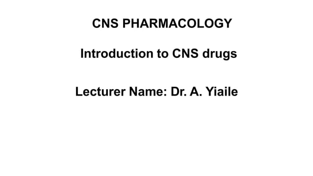 INTRODUCTION TO CNS DRUGS.pptx
