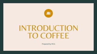 INTRODUCTION TO COFFEE.pptx