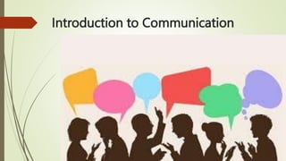 Introduction to Communication.pptx...... | PPTX