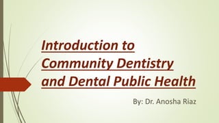 Introduction to Community Dentistry and Health, Disease & Infection.pptx