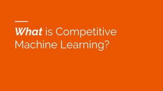 Introduction to competitive machine learning | PPT