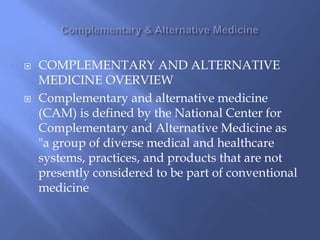 Introduction to complementary & alternative medicine | PPTX