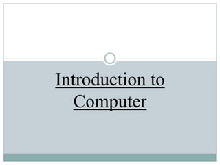 Introduction to computer | PPT