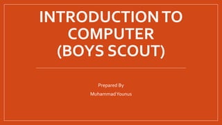 Introduction to computer (boys scout) | PPTX