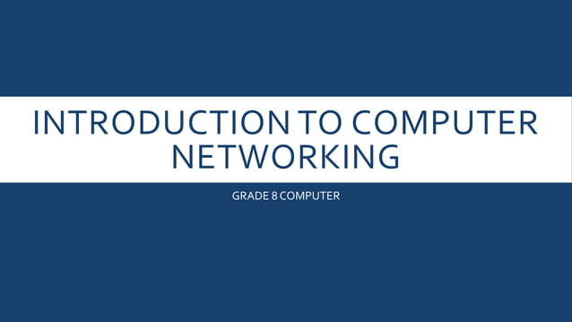 Grade 8 COMPUTER | PPTX | Computer Networking | Computing