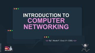 INTRODUCTION TO COMPUTER NETWORKING.pptx