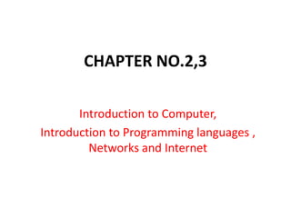 Introduction to Computer, Programming languages , Networks and Internet ...