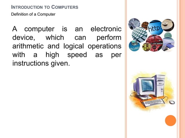 Introduction to computers | PPTX | Computing | Technology & Computing