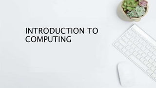 INTRODUCtion to computing.pptx